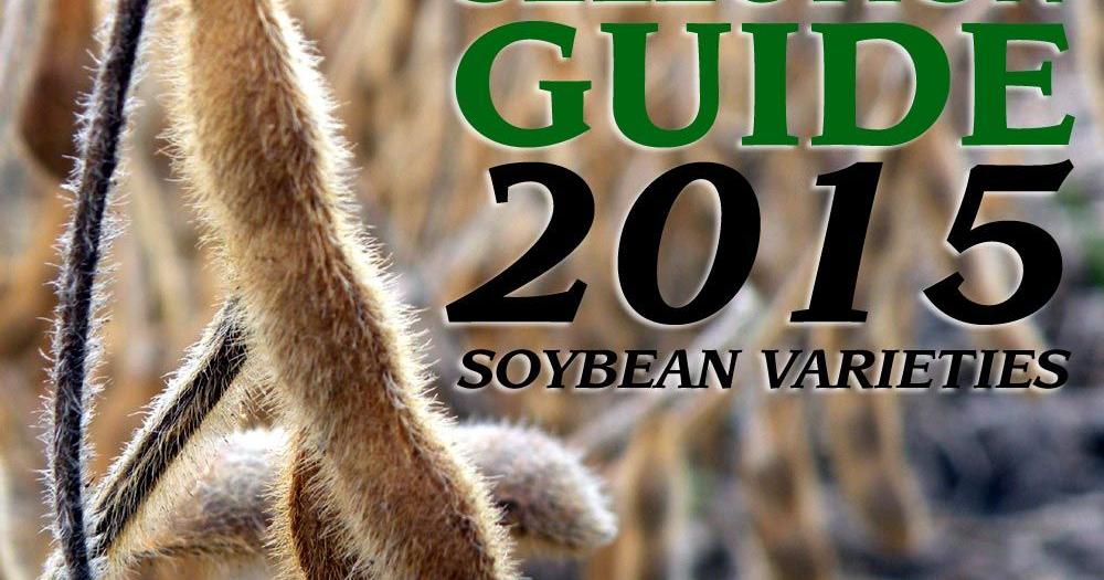 The Land's 2015 Seed Selection Guide - Soybean Varieties | News ...
