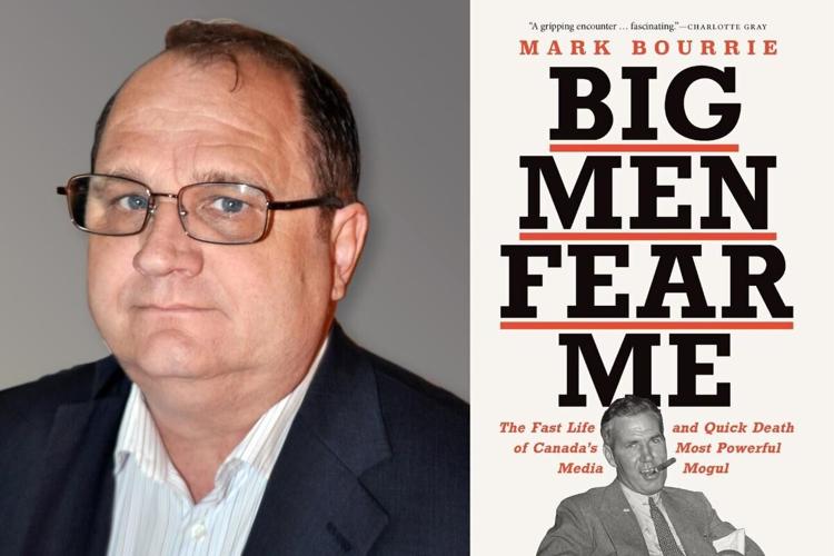 Review: Mark Bourrie’s latest biography “Big Men Fear Me”