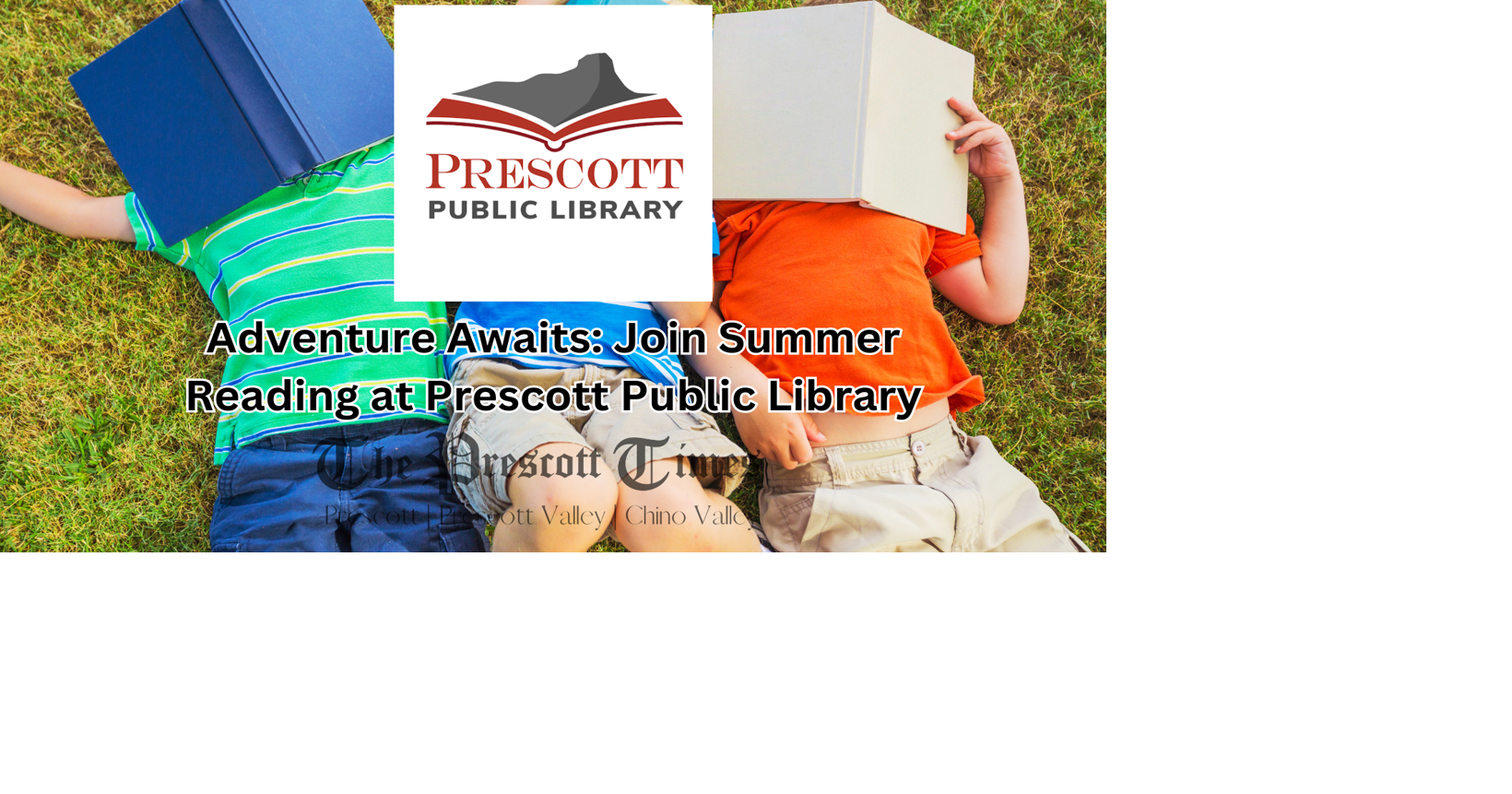 ADVENTURE BEGINS AT YOUR PRESCOTT PUBLIC LIBRARY: JOIN SUMMER READING ...