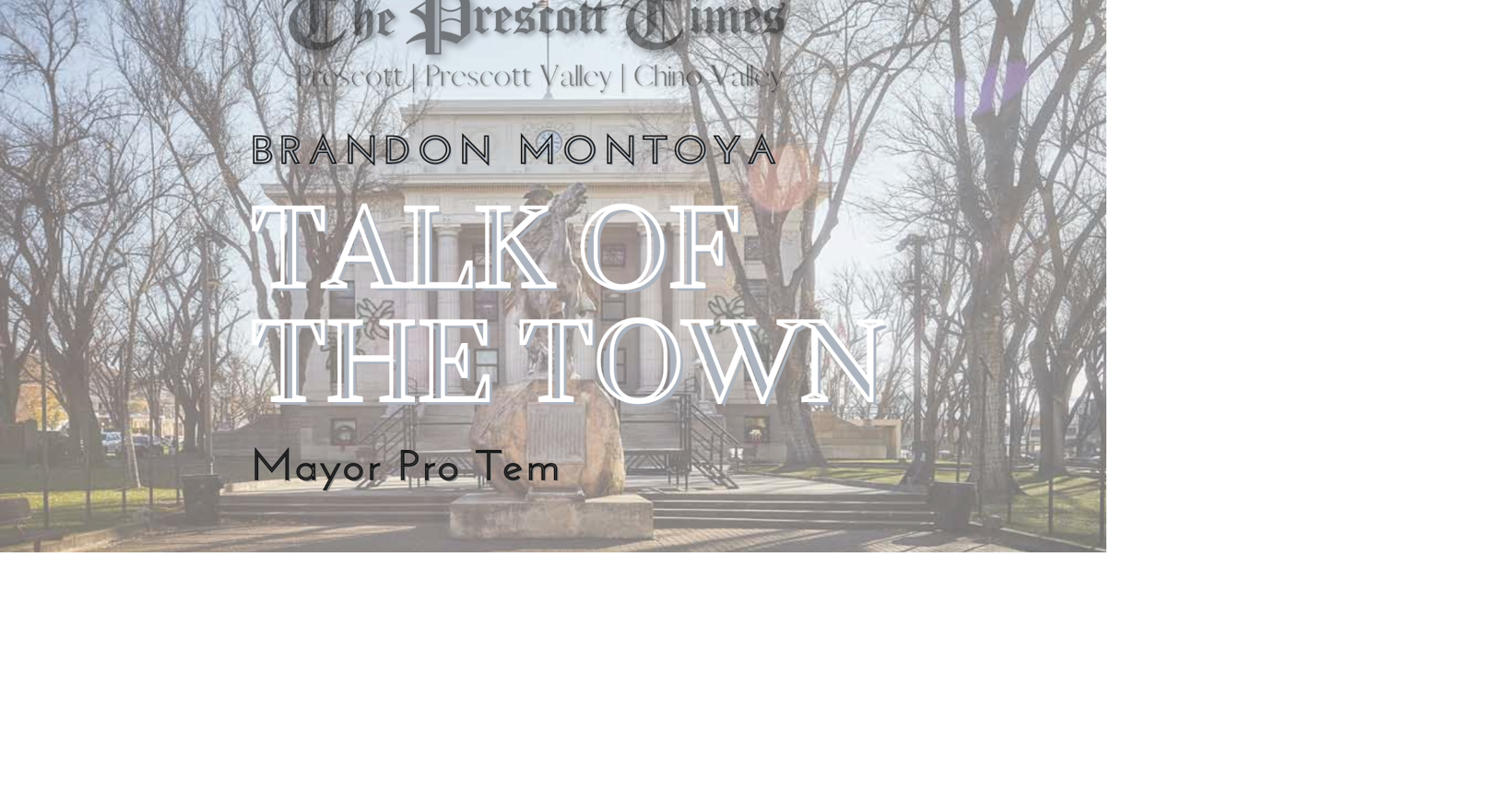 A Letter From Prescott's Mayor Pro Tem - Brandon Montoya | Prescott ...