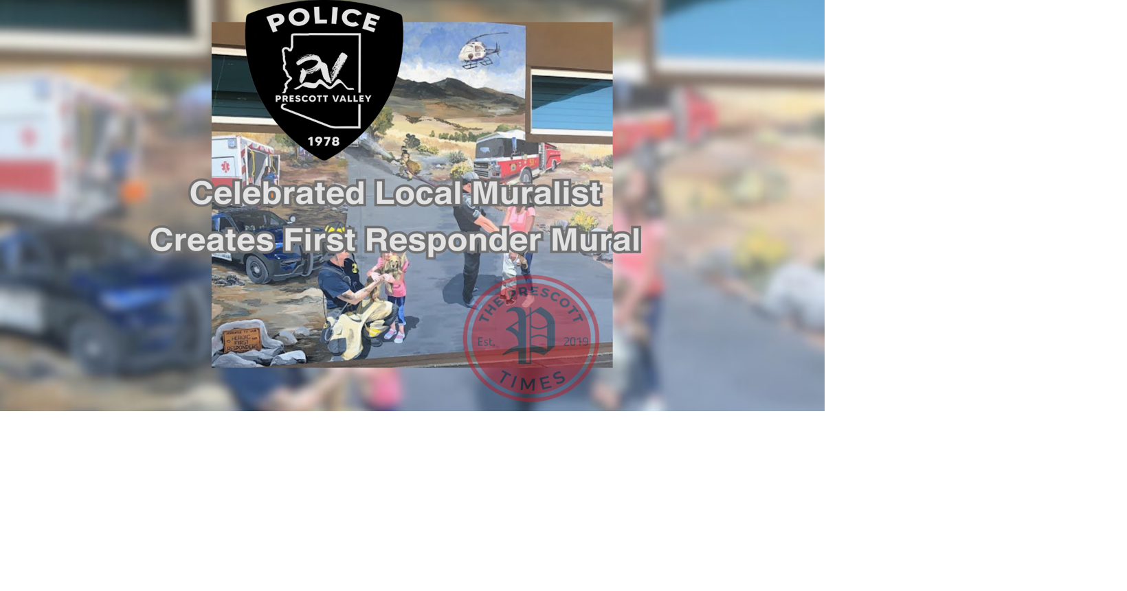 Celebrated Local Muralist Creates First Responder Mural in Prescott ...