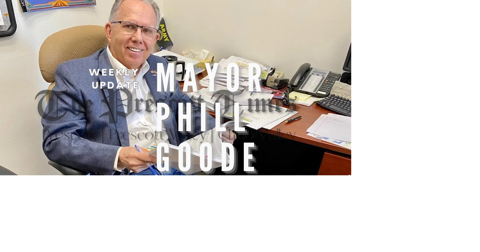 Mayor Phil Goode with your weekly update. | Prescott Valley Times local ...