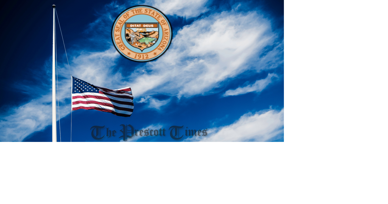 Arizona House Approves the “Dan Ari Act” Requiring Flags Lowered to ...