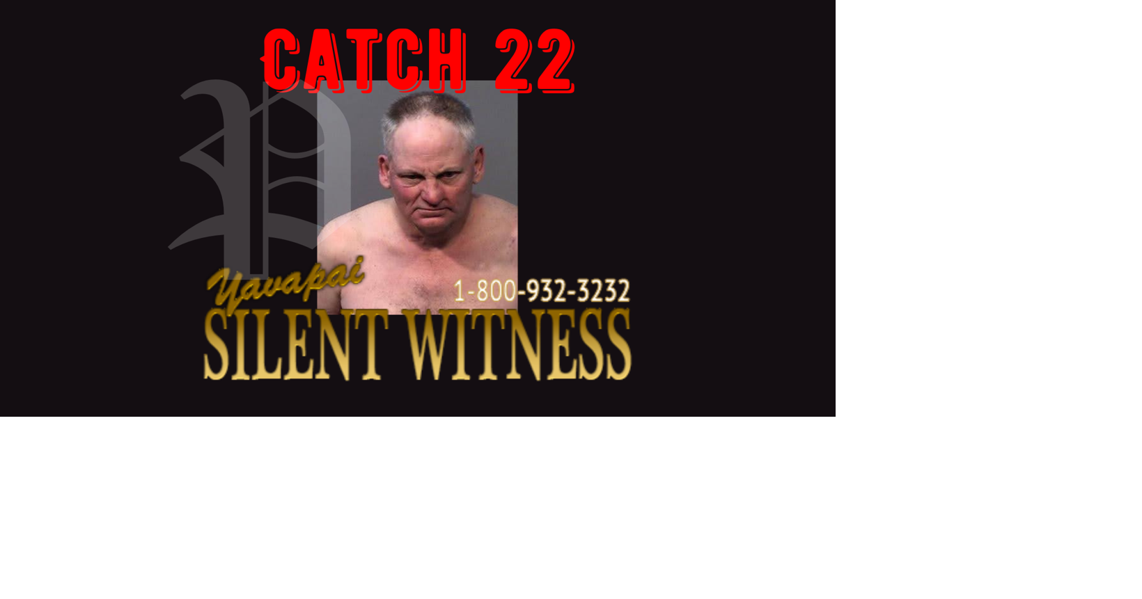 Silent Witness Alert-CATCH 22 DAY 22 –Terry French | Prescott Valley ...