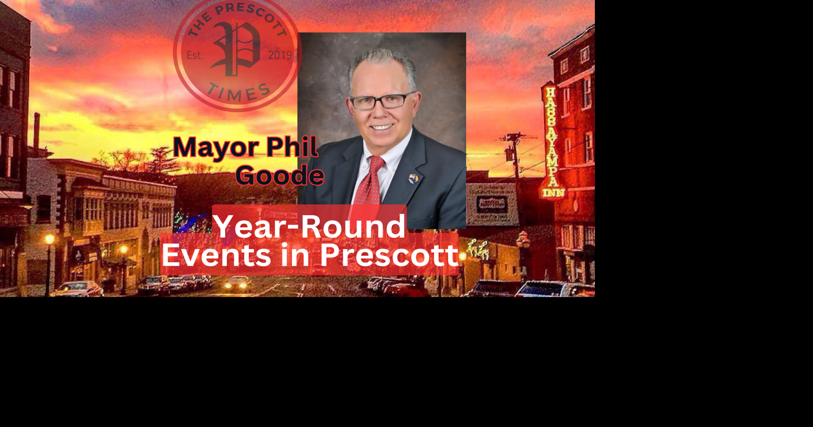 Mayor Phil Goode Highlights Prescott's Year-Round Events and Activities ...