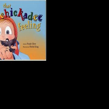 Books for children: That Chickadee Feeling, by Frank Glew
