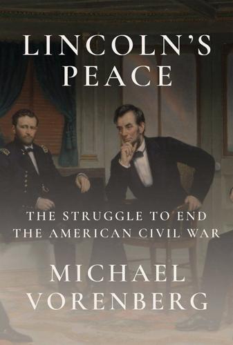 Book Review: 'Lincoln’s Peace' offers lessons for these times from the ...