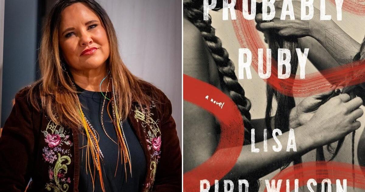 Lisa Bird-Wilson’s ‘elegiac’ new novel ‘Probably Ruby’ powerful ...