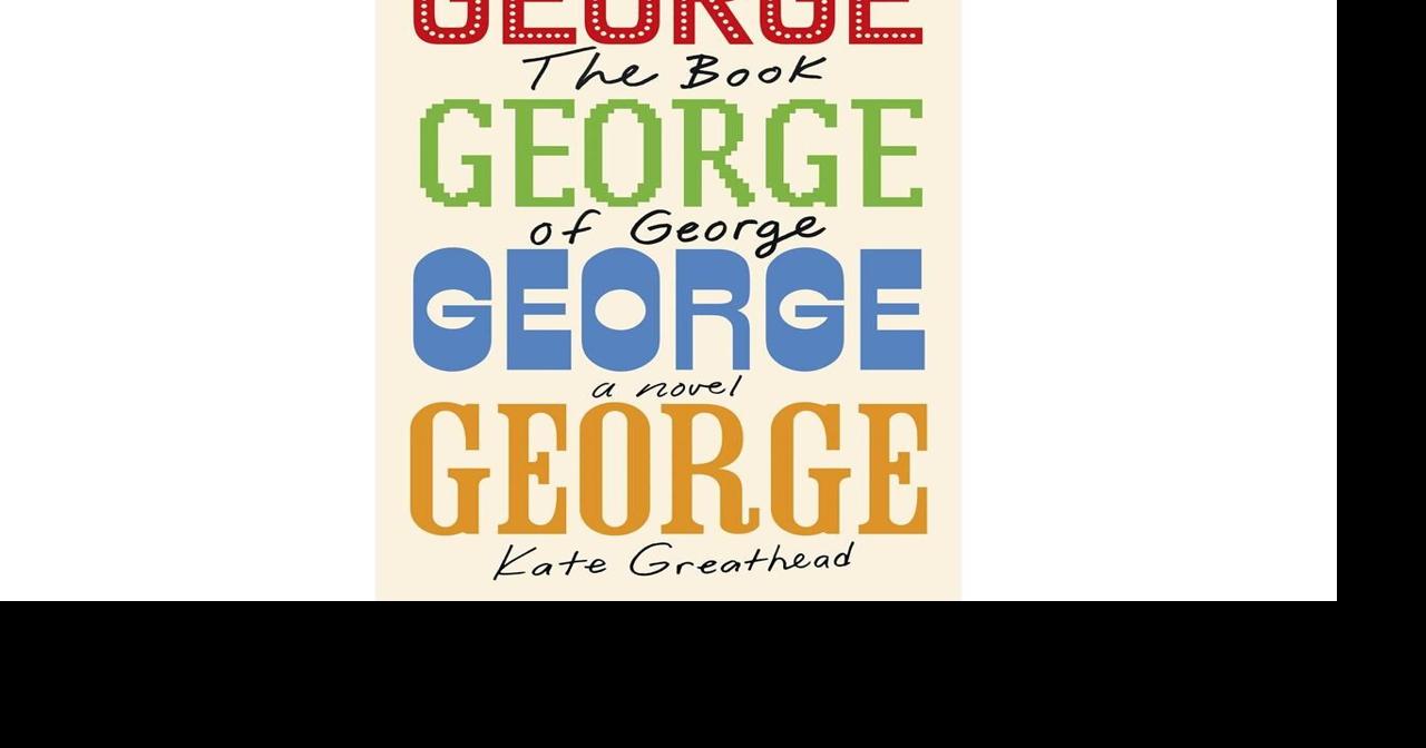 'The Book of George' is a witty novel in lively episodes like a first ...