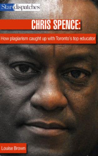Chris Spence: How plagiarism caught up with Toronto’s top educator