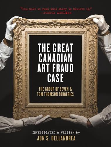 The forgery scandal rocked that rocked the Canadian art establishment