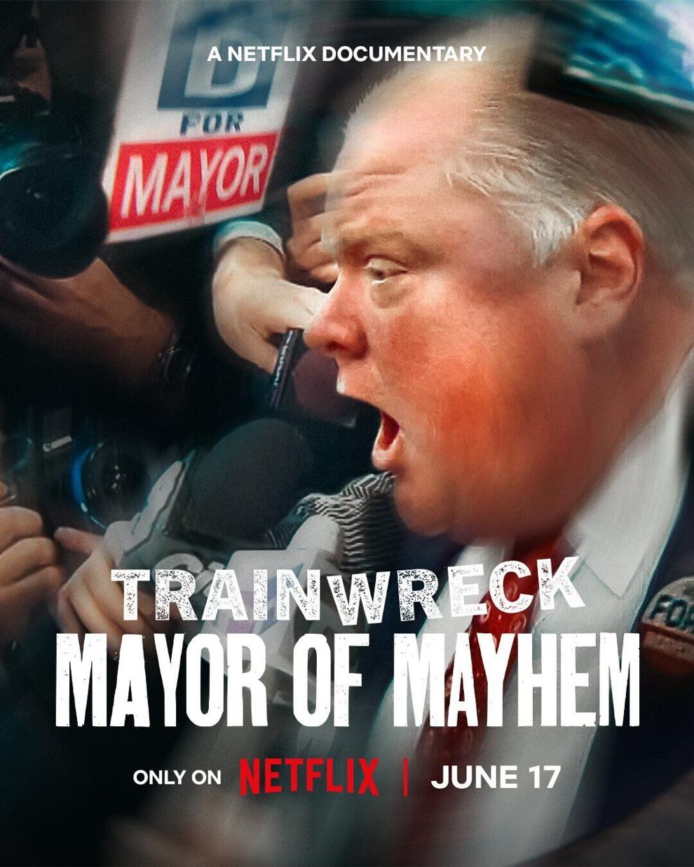 Rob Ford documentary review: ‘Trainwreck: Mayor of Mayhem’