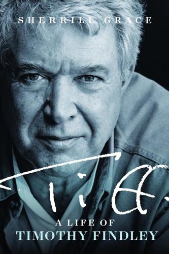 Timothy Findley biography ‘an enthralling exploration of a complicated man’
