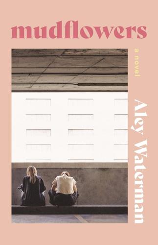 Review: Aley Waterman’s debut novel ‘Mudflowers’
