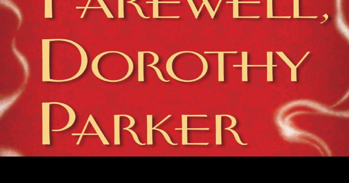 Farewell, Dorothy Parker by Ellen Meister: Review