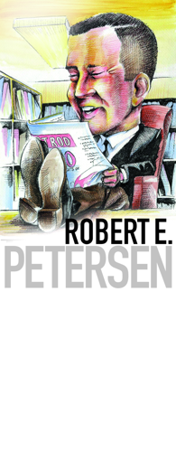 Robert E. Petersen: A rods-to-riches dream, one story at a time