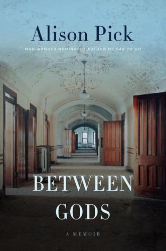 Between Gods by Alison Pick: Review