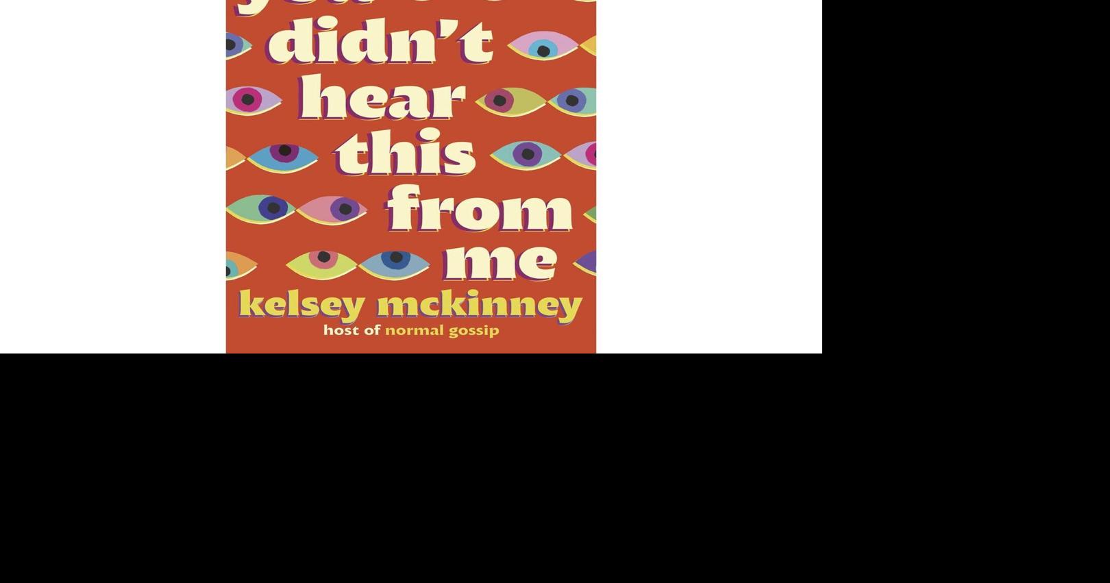Book Review: In 'You Didn't Hear This From Me,' Kelsey McKinney wants ...
