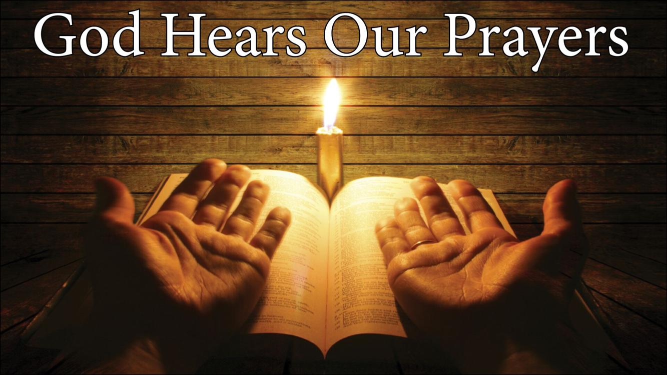 God Hears Our Prayers | Faith | thetomahawk.com