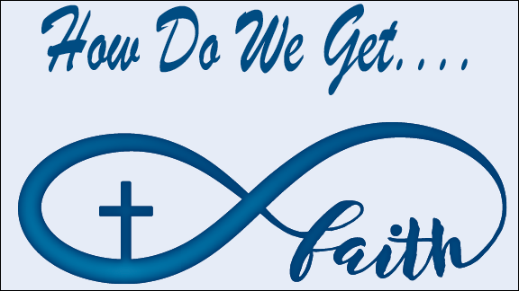 How do we get faith? | Faith | thetomahawk.com