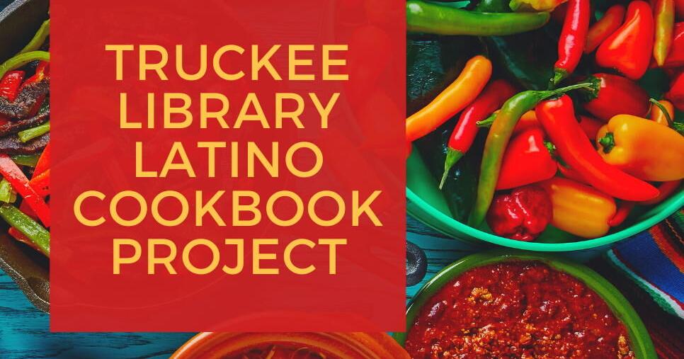 Nevada County Library releases the Truckee Library Latino Cookbook ...