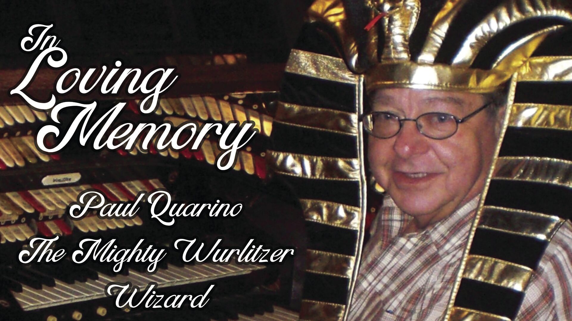 The Egyptian Theatre remembers Paul Quarino, The Mighty Wurlitzer ...