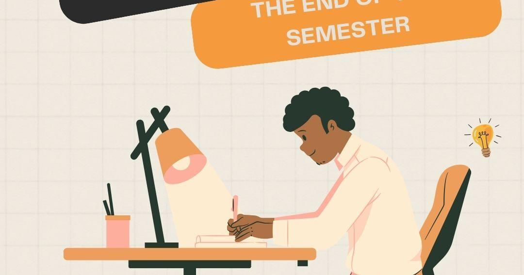 Five Tips on How to Survive the End of the Semester | Lifestyle ...