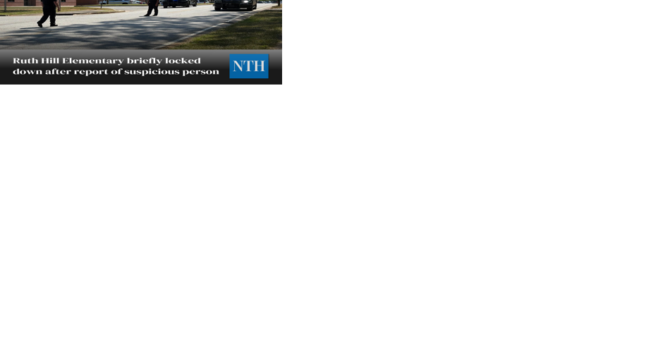 Ruth Hill Elementary briefly locked down after report of suspicious ...