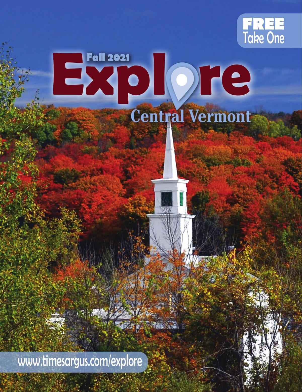 Explore Central Vermont | Fall 2021 | Niche Publications | timesargus.com