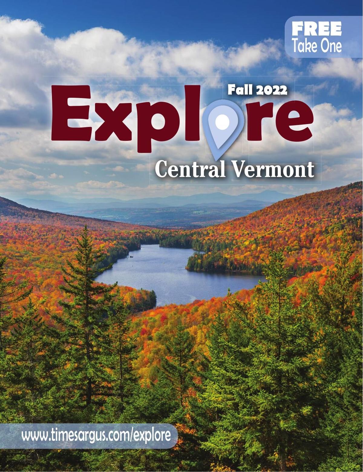 Explore Central Vermont | Fall 2022 | Niche Publications | timesargus.com