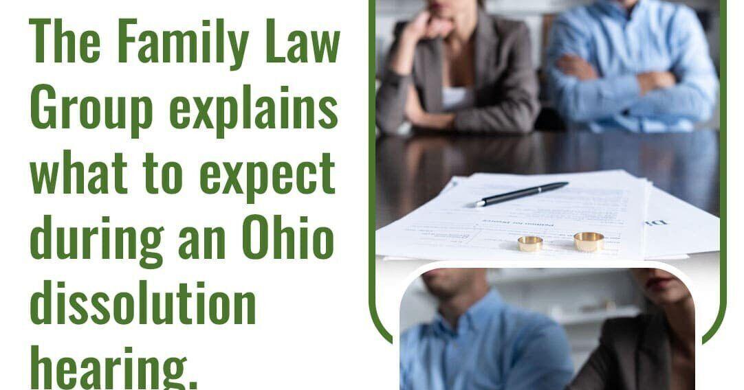 Ohio Dissolution Hearings Explained by The Family Law Group in ...