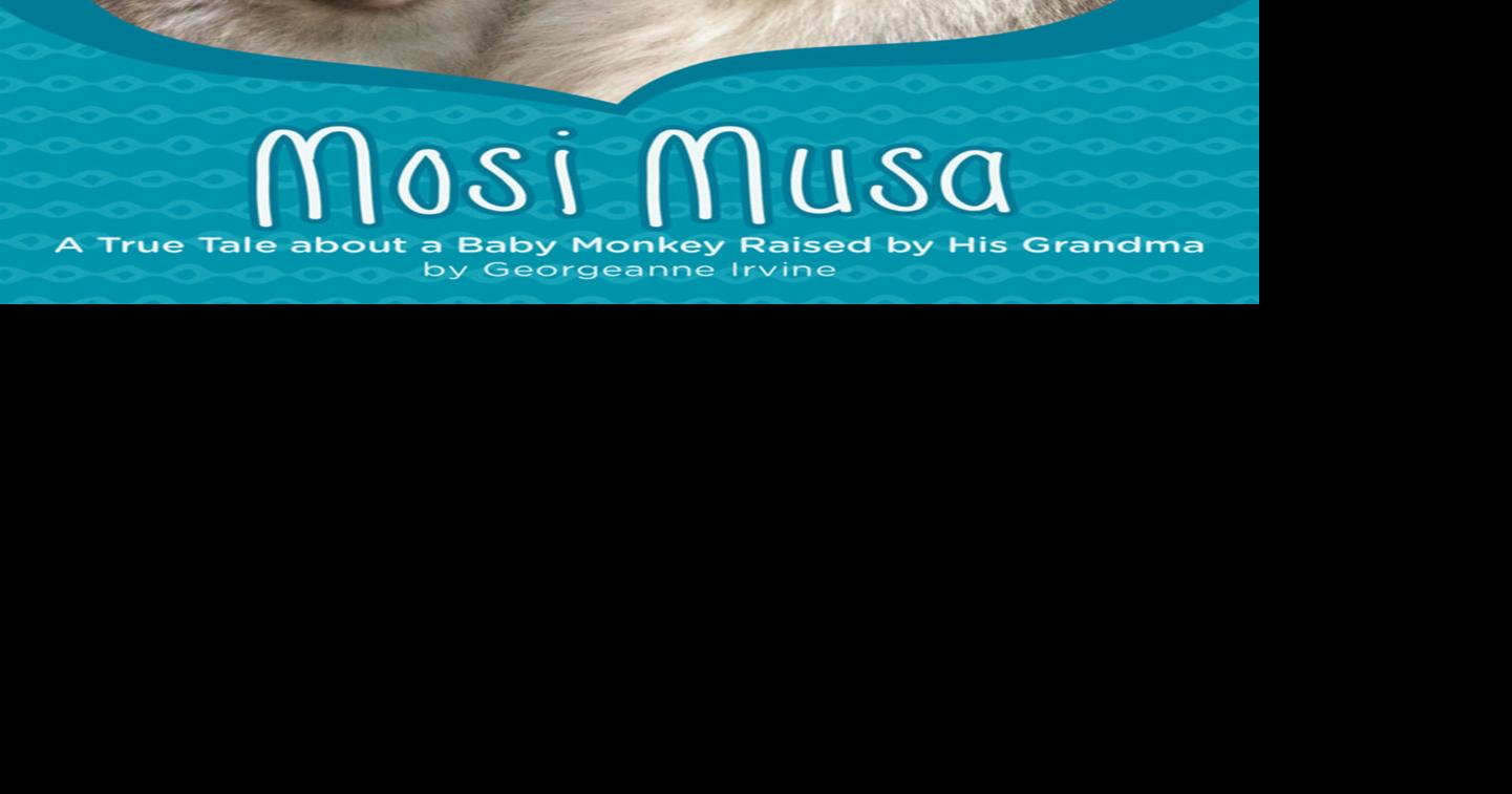 ‘Mosi Musa: A True Tale About a Baby Monkey Raised by His Grandma’