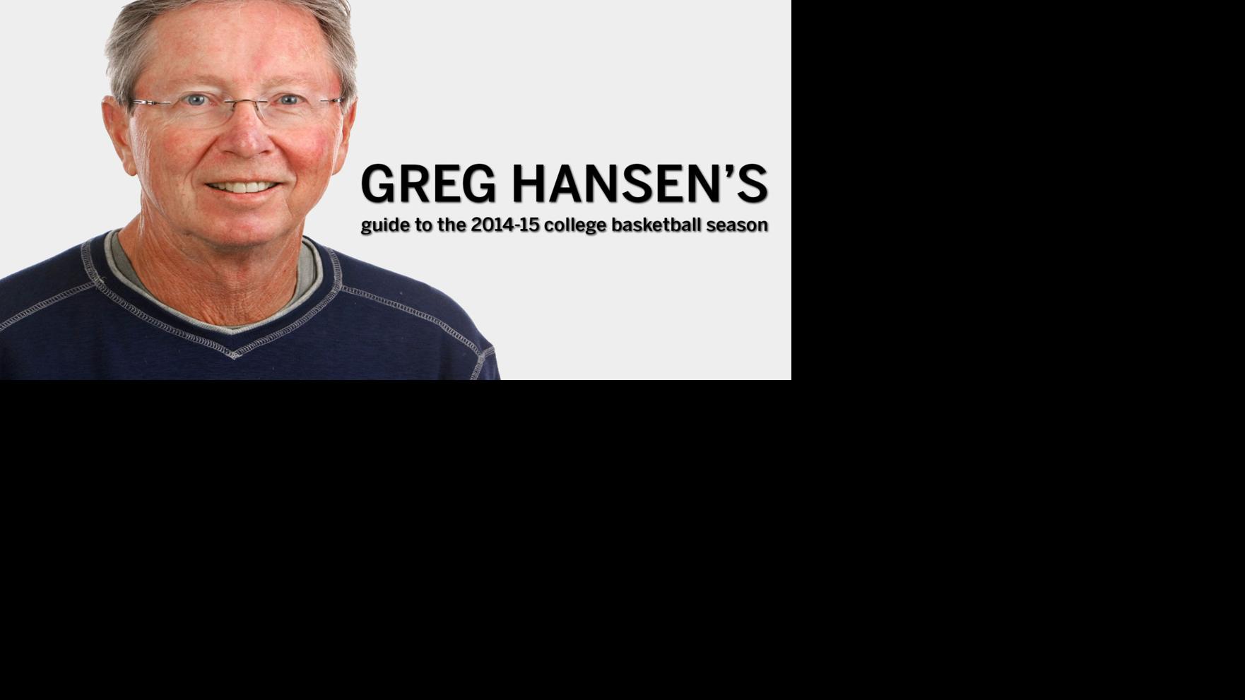 Greg Hansen's guide to the 2014-15 college basketball season