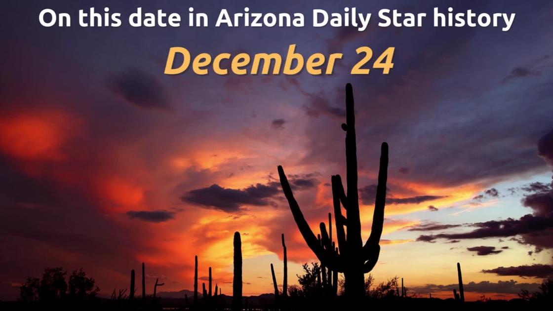 Arizona Daily Star on this date: December 24 | Local news | tucson.com