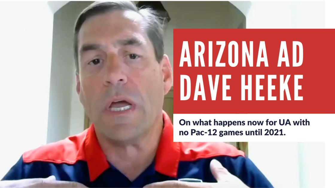 Arizona AD Dave Heeke on Pac-12 postponements, UA's economic fallout