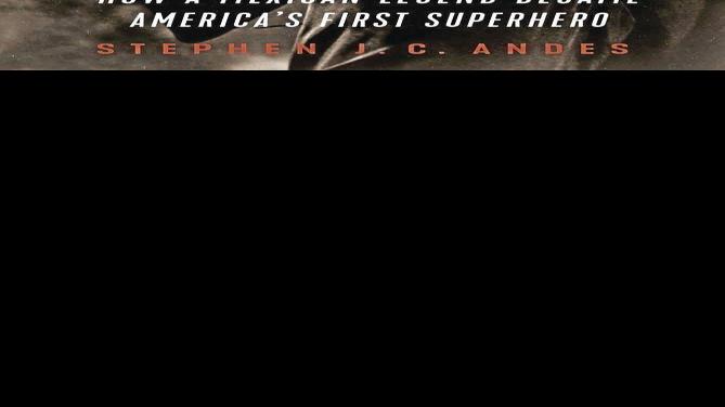 ‘Zorro’s Shadow: How a Mexican Legend Became America’s First Superhero ...
