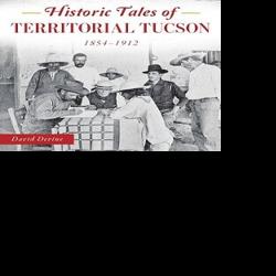 Blast from the Past: 'Historic Tales of Territorial Tucson' offers ...