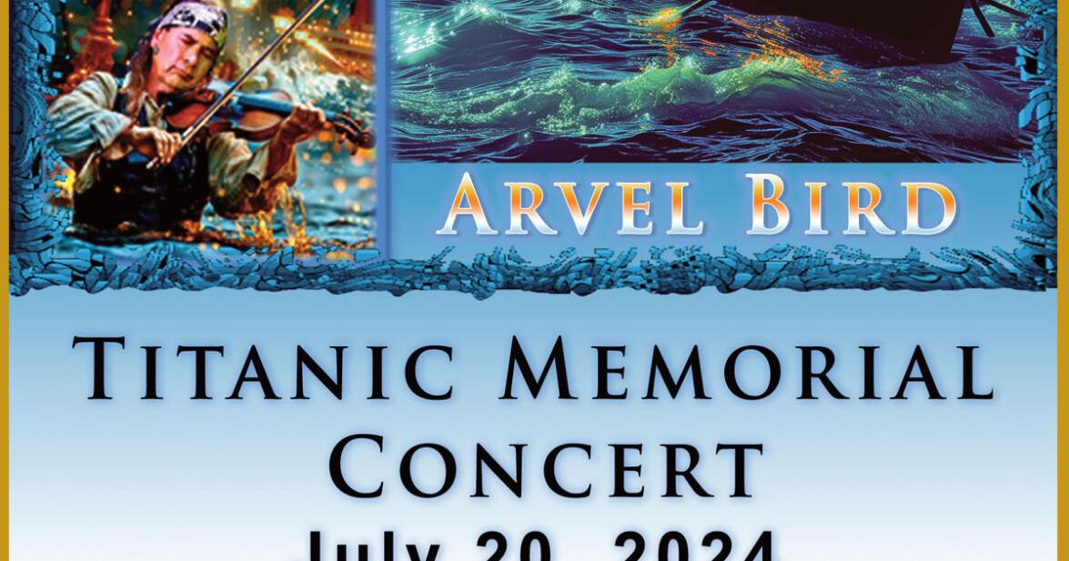 SIFF presents Arvel Bird’s ‘Titanic Memorial Concert’ July 20 ...