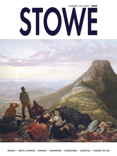 Stowe Guide & Magazine Summer/Fall 2023 | | vtcng.com