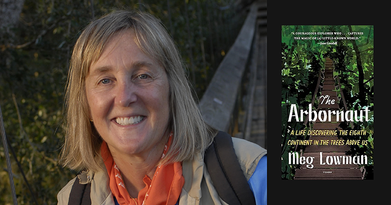 Grandfather Presents: Dr. Margaret Lowman, Ph.D., aka 'CanopyMeg' on ...