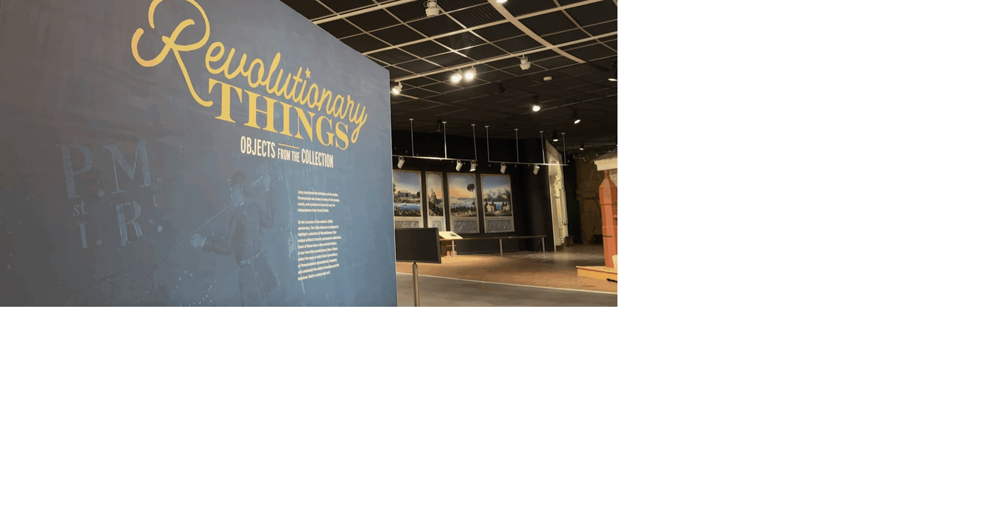 Revolutionary Things: Pennsylvania State Museum Kicks Off America 250 ...