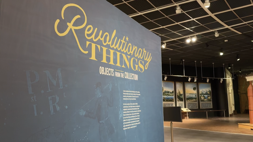 Revolutionary Things: Pennsylvania State Museum Kicks Off America 250 ...