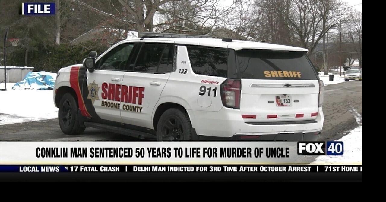 Conklin Man Sentenced 50 Years to Life for Murder of Uncle | News ...