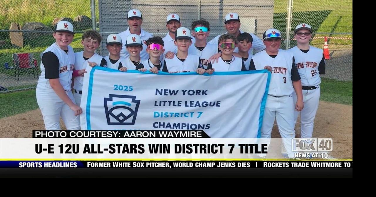 Union-Endicott 12U All-Stars Claim Little League District 7 ...