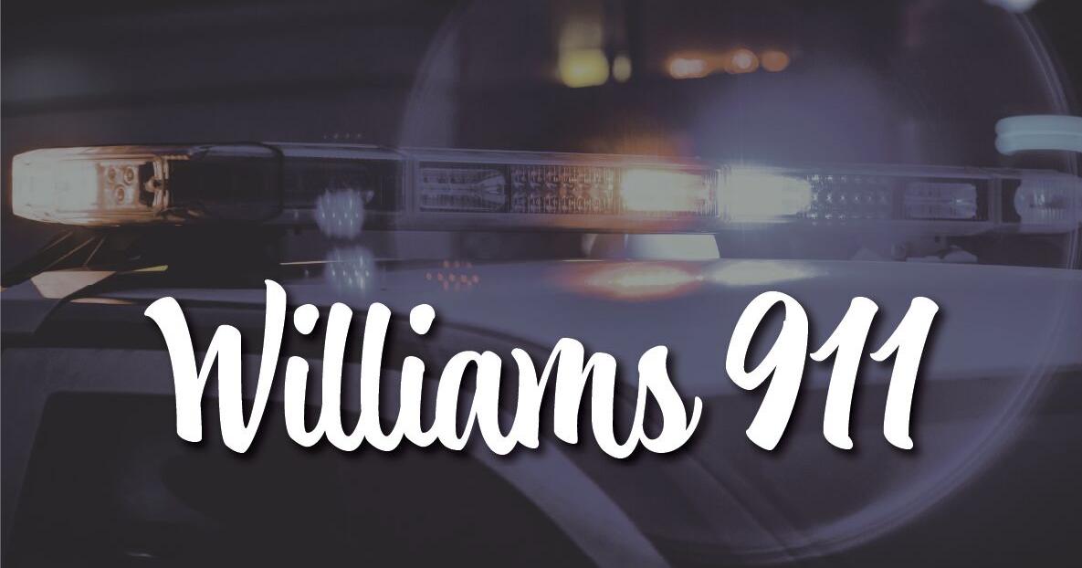 Williams 911: week of August 8-16 | News | williamsnews.com