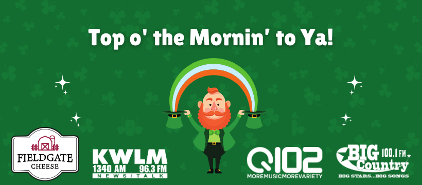 Top o' the Mornin' to Ya! | | willmarradio.com