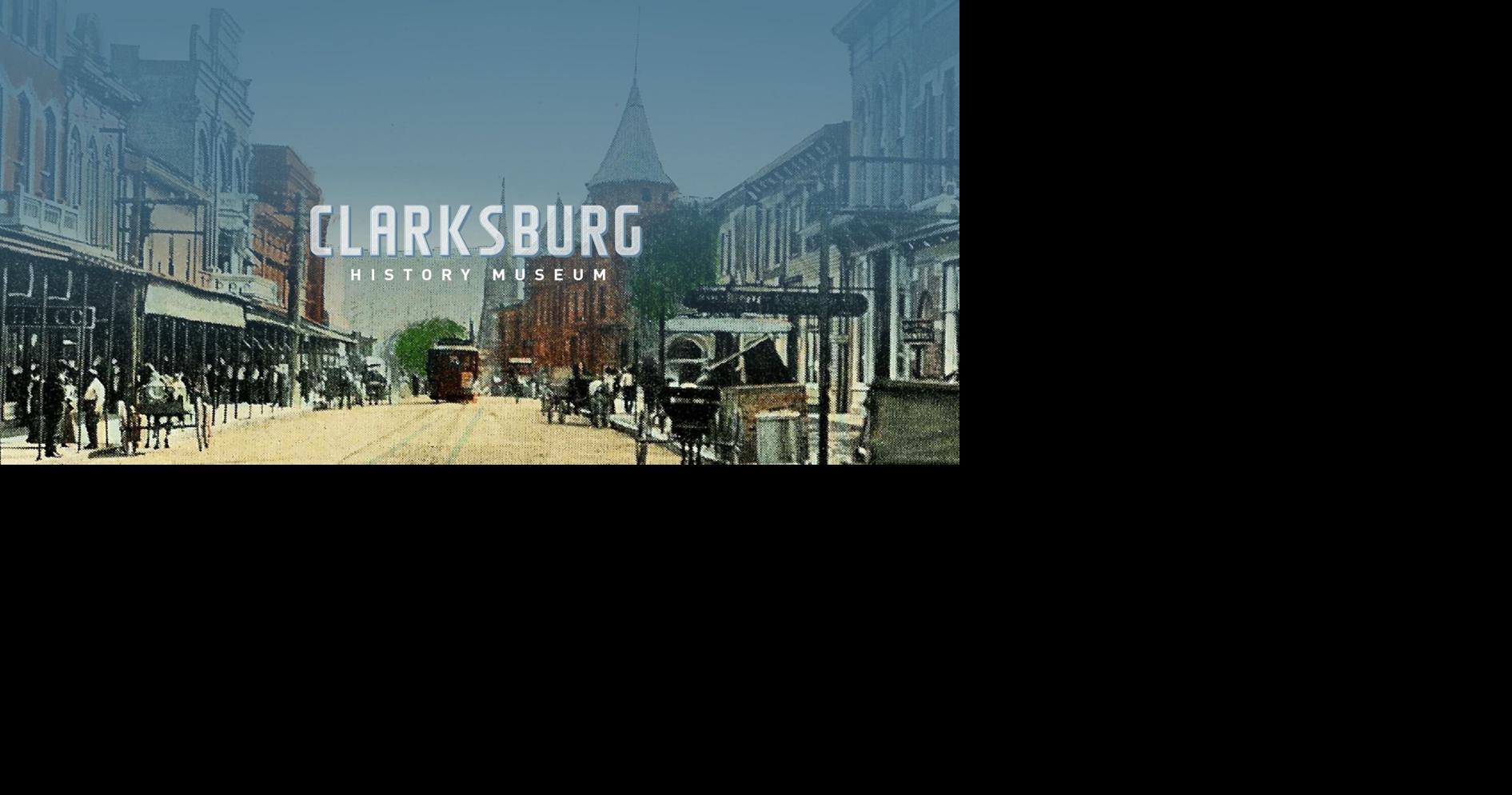 Clarksburg History Museum in West Virginia Introduces Two New Spring ...