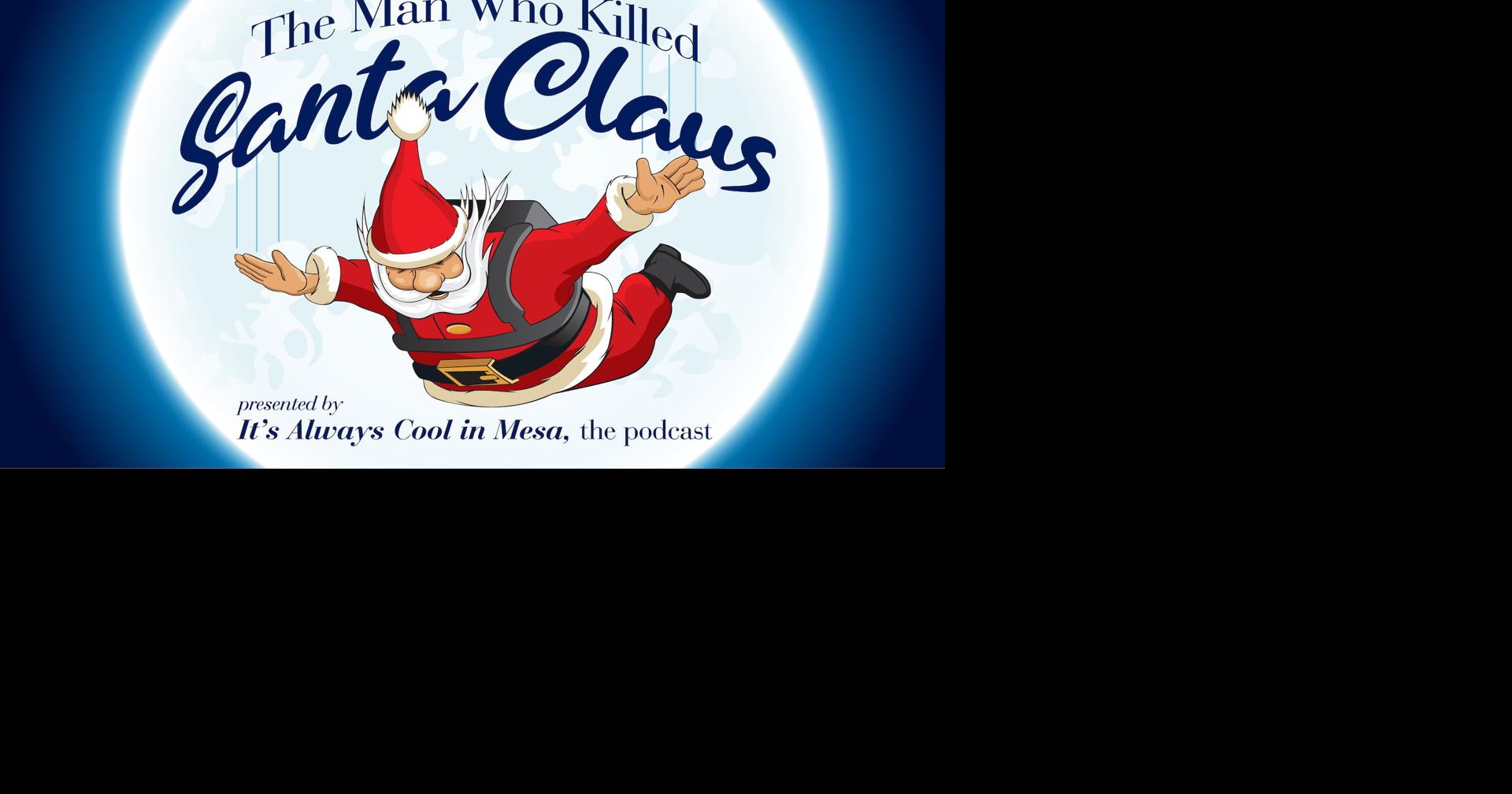 How Mesa became the city where Santa ‘died’ | News | themesatribune.com