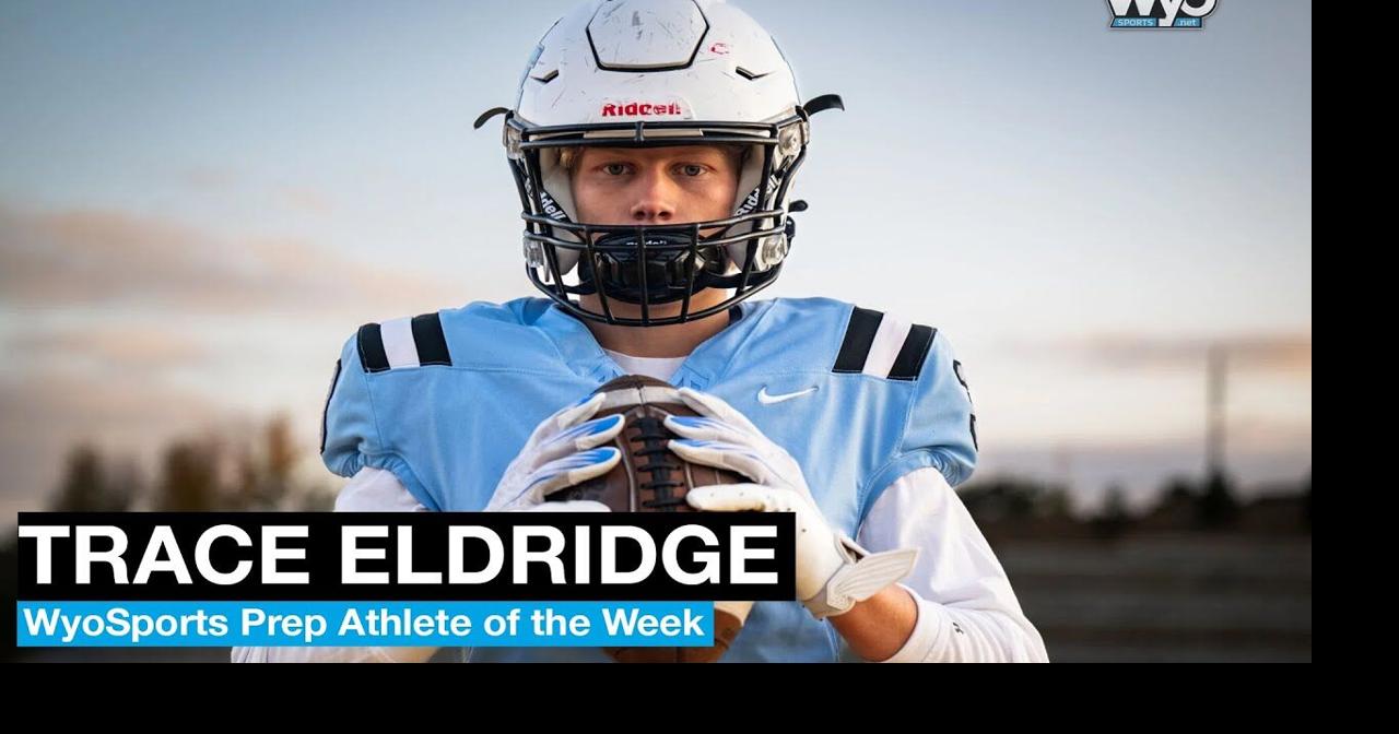 WyoSports Prep Athlete of the Week: Trace Eldridge | Cheyenne East ...