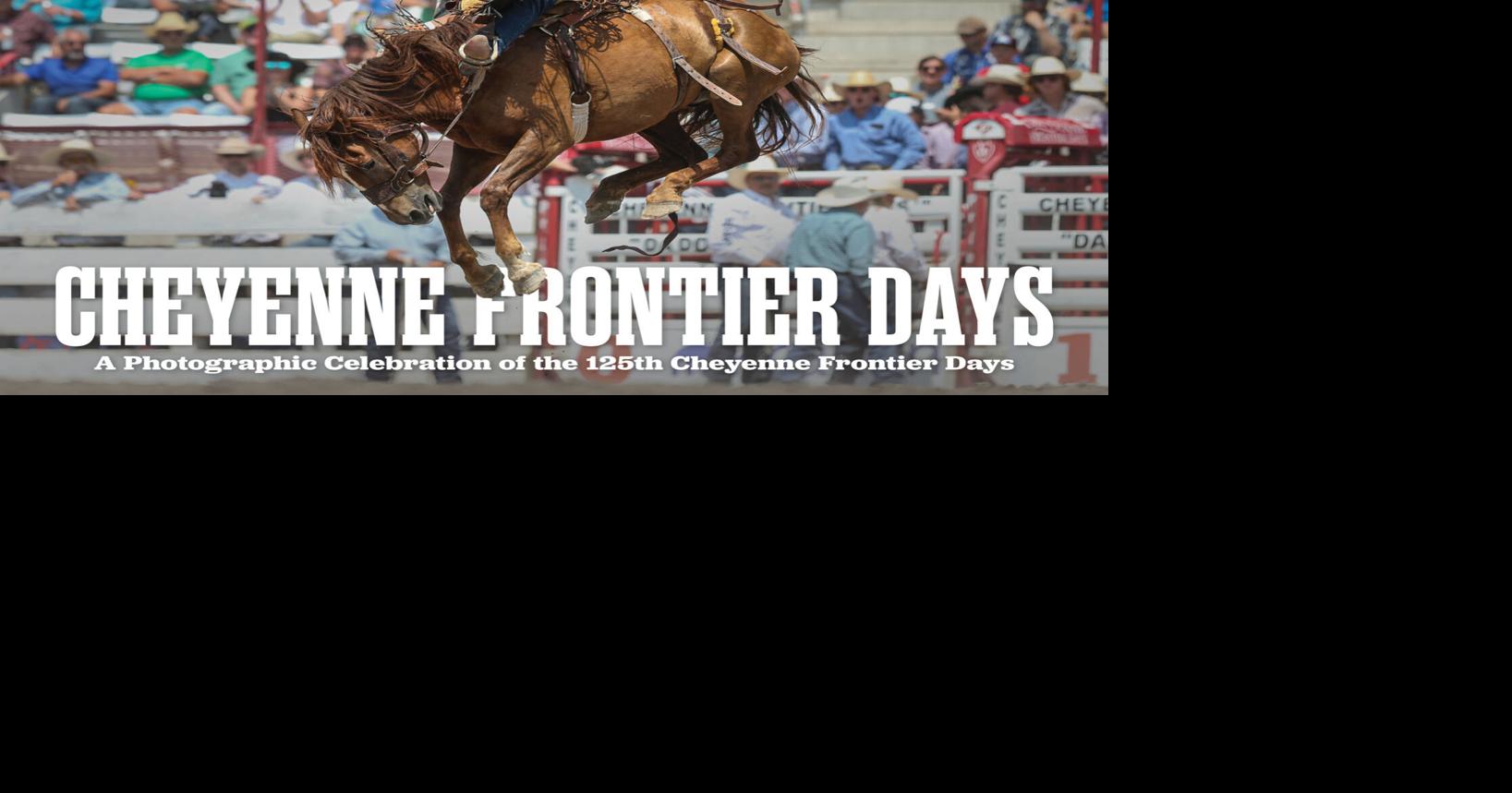 Hardcover book to commemorate 125th anniversary of Cheyenne Frontier ...